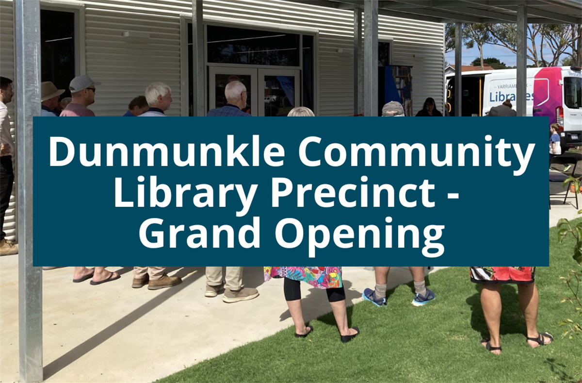 Dunmunkle Community Library Precinct - Grand Opening - Yarriambiack ...