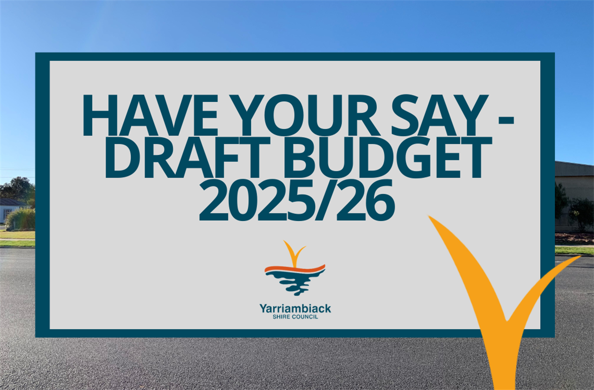 Have Your Say - Draft Budget 2025/26 - Yarriambiack Shire Council